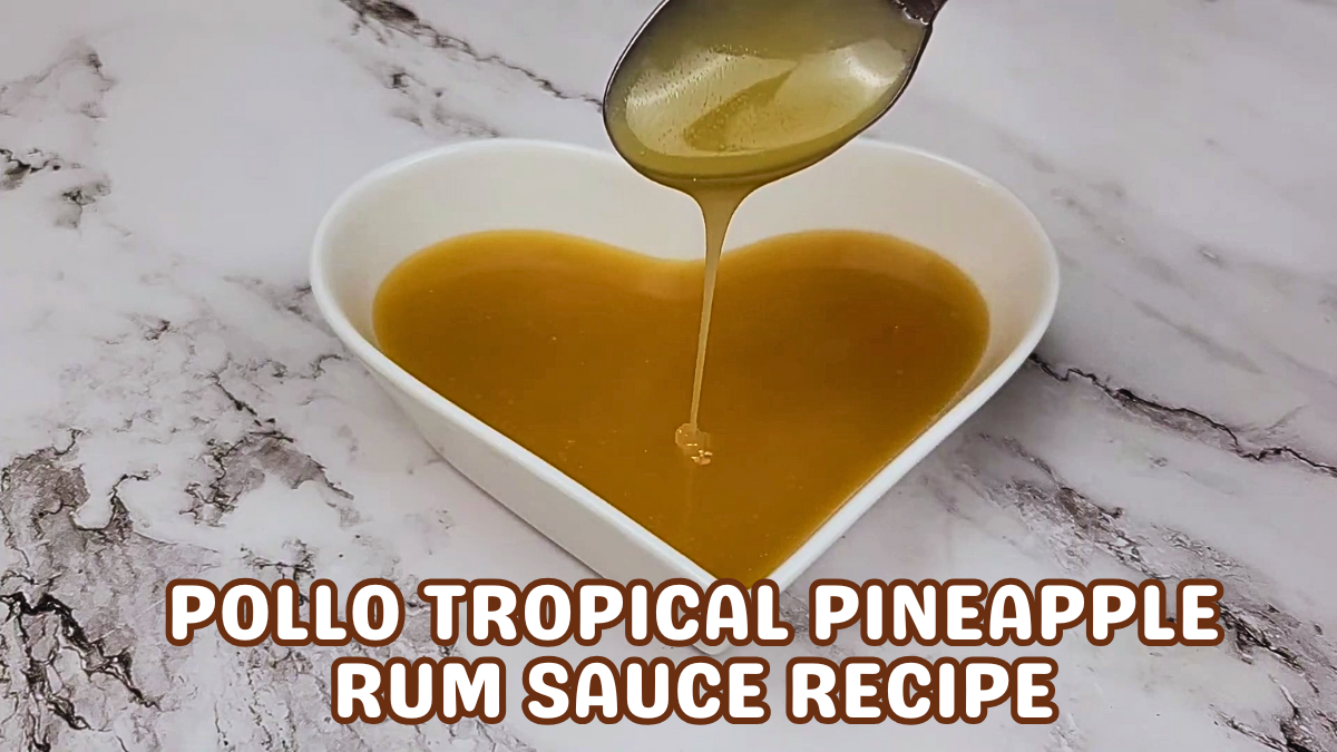 Pollo Tropical Pineapple Rum Sauce Recipe - My Recipes Haven